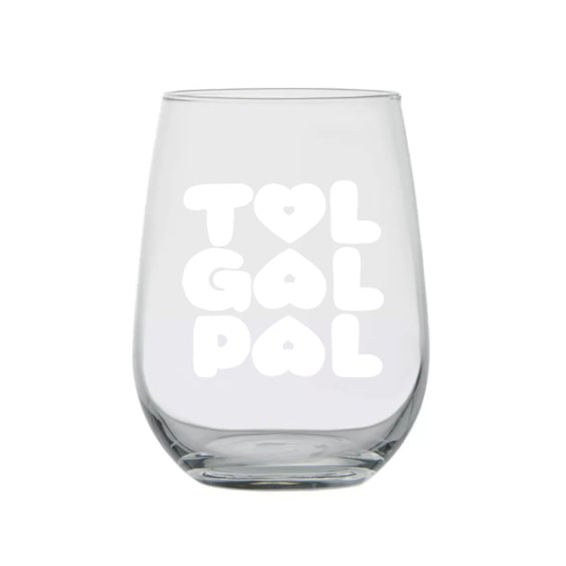 Tol Gal Pal Stemless Wine Glass | Tol Gal Pal Wine Glass – Jupmode
